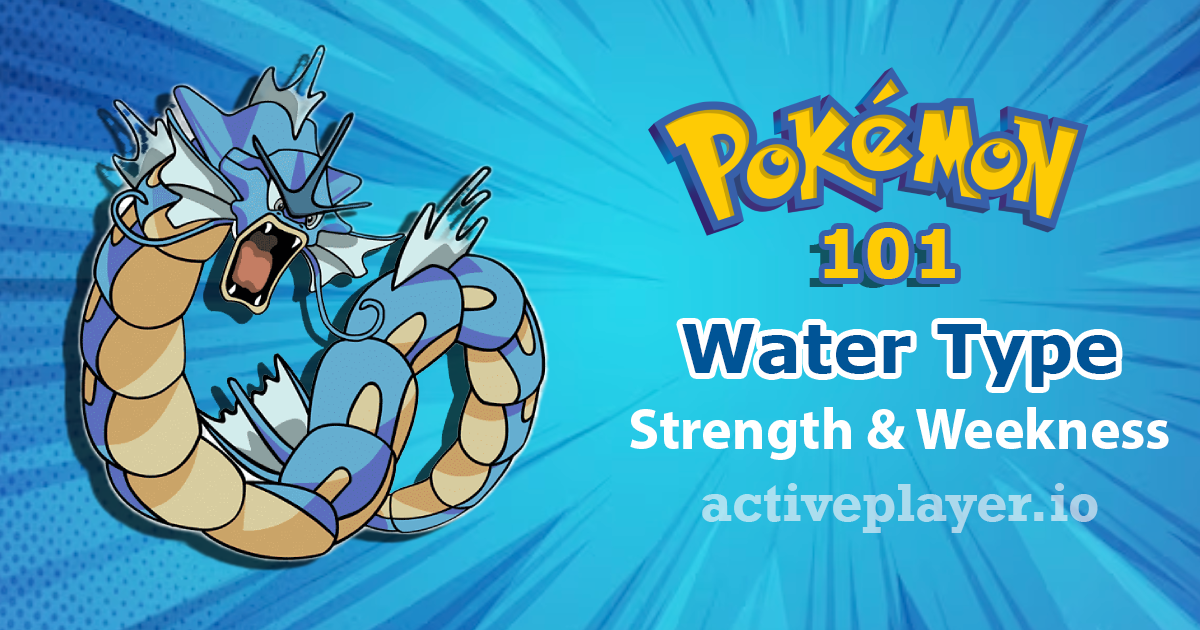 Water Type Pokémon Weakness & Strong Against